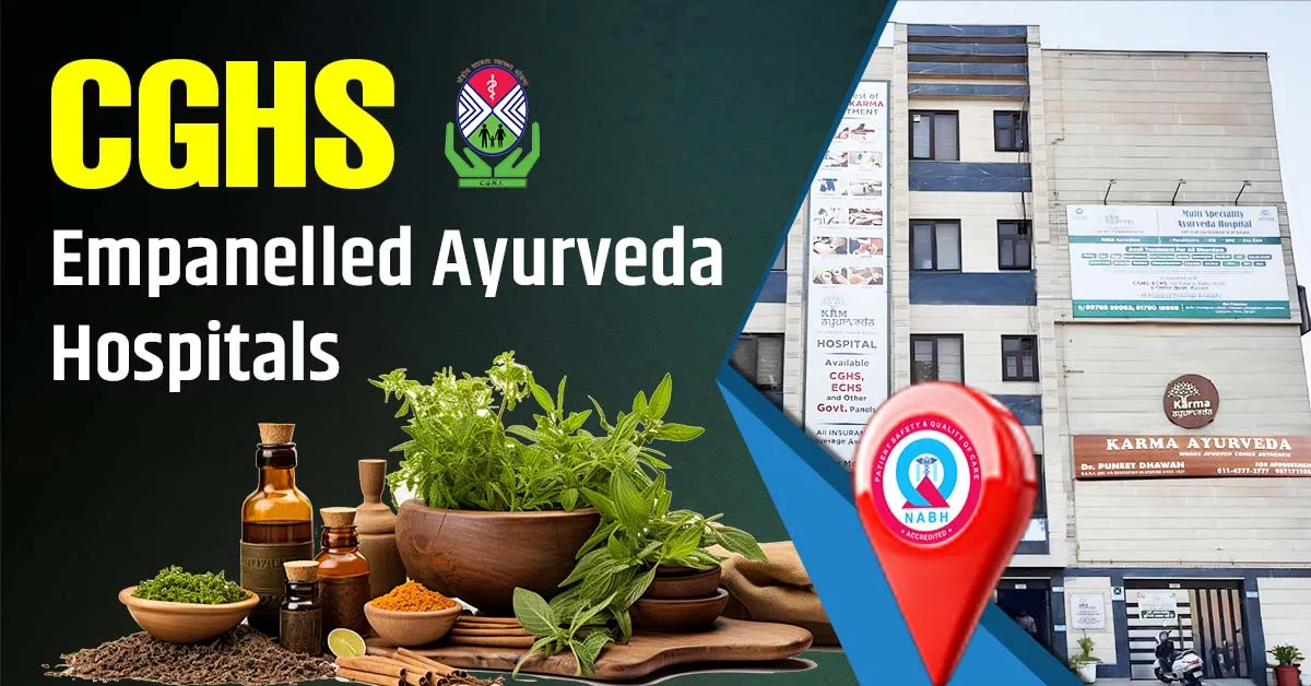 CGHS Empanelled Ayurveda Hospitals – Karma Ayurveda: Where Ancient ...